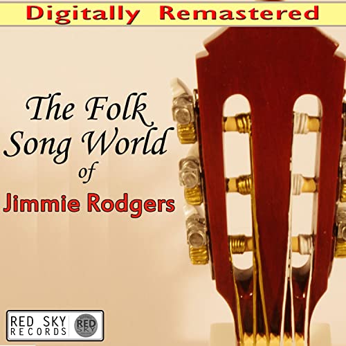 Amazon MusicでJIMMIE RODGERSのThe Folk Song World of Jimmie Rodgers ...
