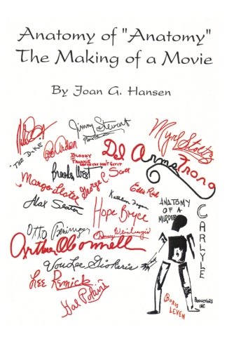 Anatomy of "Anatomy" The Making of a Movie: Hansen, Joan G ...