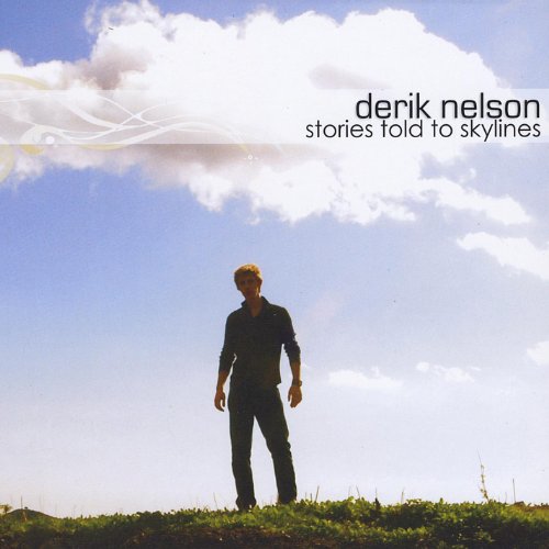 Play Stories Told to Skylines by Derik Nelson on Amazon Music