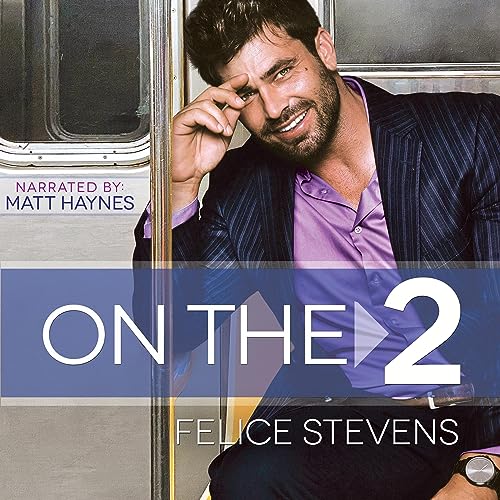 Amazon.com: On the 2: A Grumpy/Sunshine MM Romance (Audible Audio Edition): Felice Stevens, Matt ...