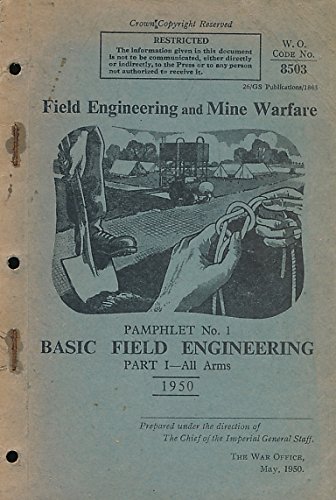 FIELD ENGINEERING AND MINE WARFARE. PAMPHLET NO 1: BASIC FIELD ...