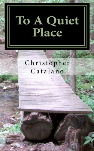 To A Quiet Place - Kindle edition by Catalano, Christopher. Religion ...