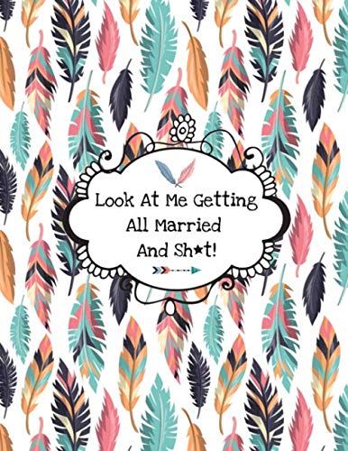 Look At Me Getting All Married And Sh*t!: The Ultimate Stylish ...