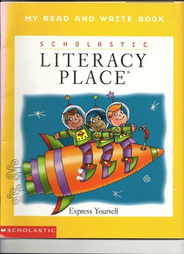 Scholastic Literacy Place Grade K Unit 4 (EXPRESS YOURSELF: WE EXPRESS ...