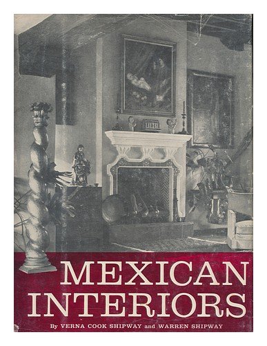 Mexican Interiors / By Verna Cook Shipway and Warren Shipway: Shipway ...