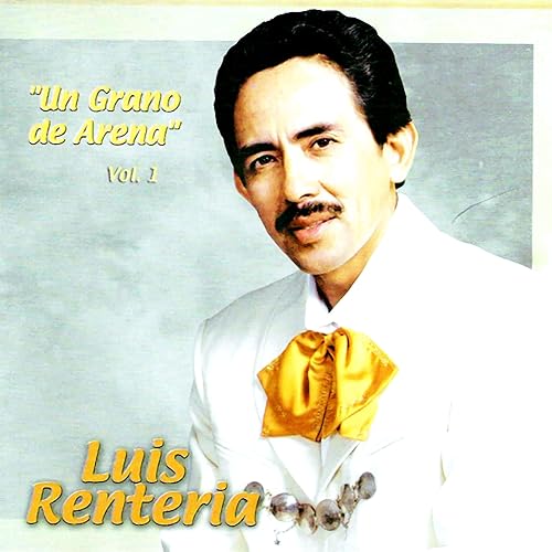 Amazon Music - Luis RenteriaのUn Grano de Arena - Amazon.co.jp