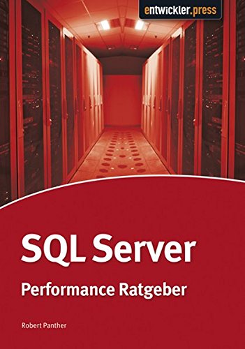 Amazon.com: SQL Server Performance-Ratgeber: Datenbank-Optimierung fur Architekten, Entwickler ...