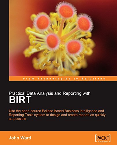 Practical Data Analysis and Reporting with Birt: Use the Open-source ...