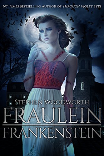 Fraulein Frankenstein - Kindle edition by Woodworth, Stephen ...