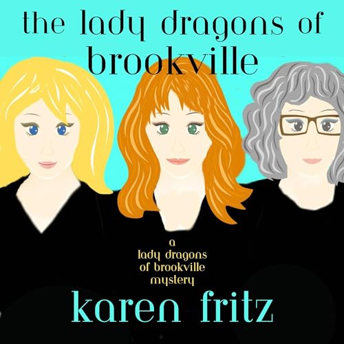 The Lady Dragons of Brookville (Audible Audio Edition): Karen Fritz ...