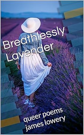 Amazon.com: Breathlessly Lavender: queer poems eBook : lowery, james ...