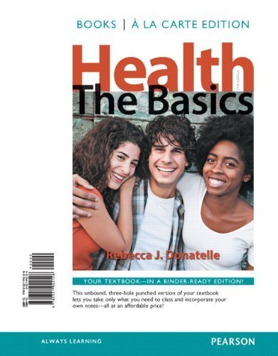 Health: The Basics, Books a la Carte Edition (11th Edition) by ...