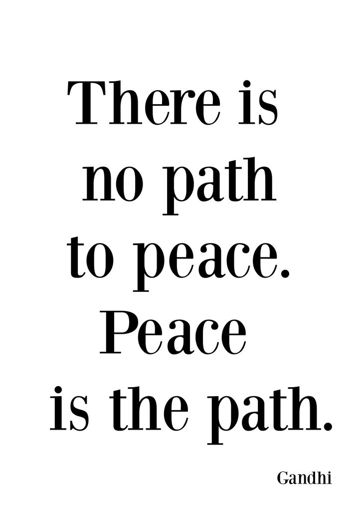 Gandhi Quotes On Peace Mahatma Gandhi Quote: “There Is No 'way To