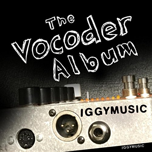 Play The Vocoder Album by Iggymusic on Amazon Music