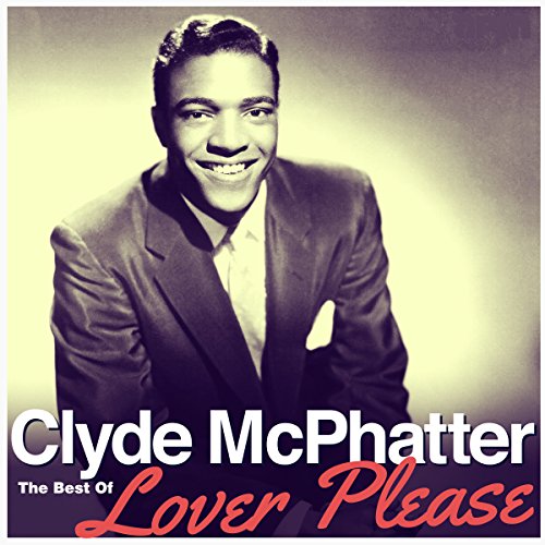 Amazon.co.jp: Lover Please - The Best Of Clyde McPhatter : クライド・マクファッター ...