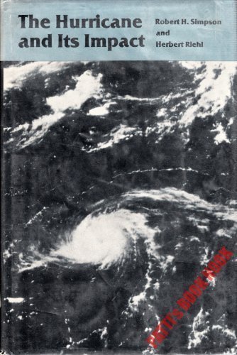 The Hurricane and Its Impact: Robert H. Simpson, Herbert Riehl ...