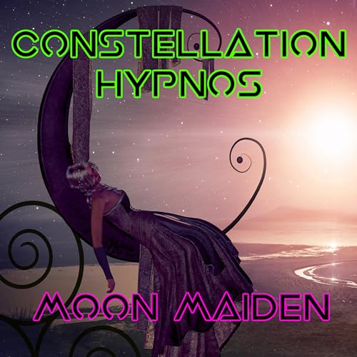 Play Moon Maiden by Constellation Hypnos on Amazon Music