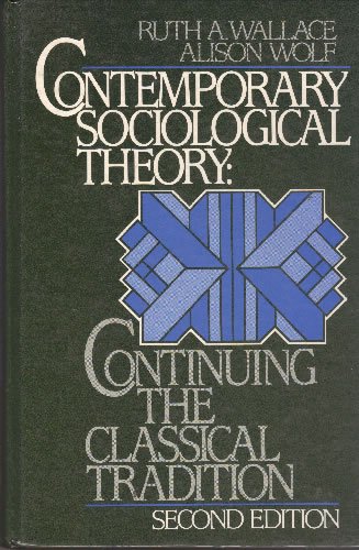 Contemporary Sociological Theory: Continuing the Classical Tradition ...