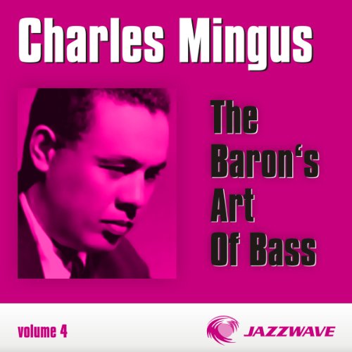 Amazon.com: The Baron's Art Of Bass - Vol. 4 : Charles Mingus: Digital ...