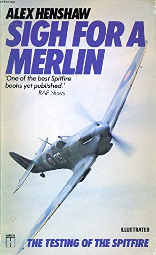Amazon | Sigh for a Merlin: Testing the Spitfire | Henshaw, Alex ...