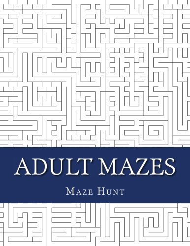 Adult Mazes: Large Print Easy to Hard Maze Puzzle Book For Adults ...