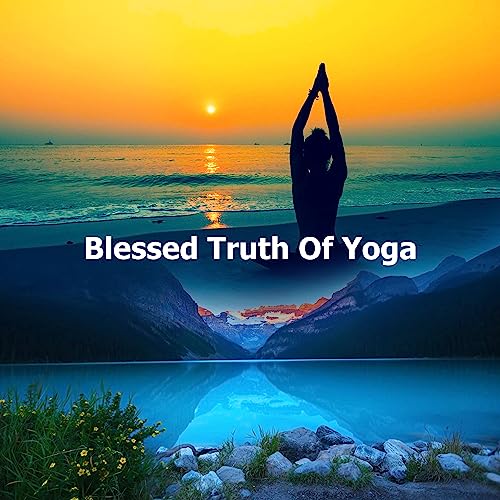 Blessed Truth Of Yoga : Yoga Hatha: Amazon.fr: Digital Music