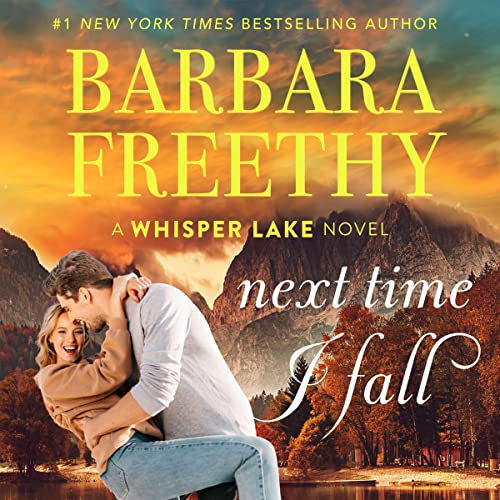 Amazon.com: Next Time I Fall: Whisper Lake, Book 7 (Audible Audio Edition): Barbara Freethy ...