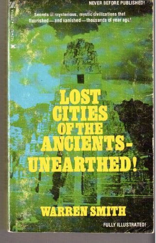 LOST CITIES OF THE ANCIENTS - UNEARTHED!: Smith, Warren: Amazon.com: Books