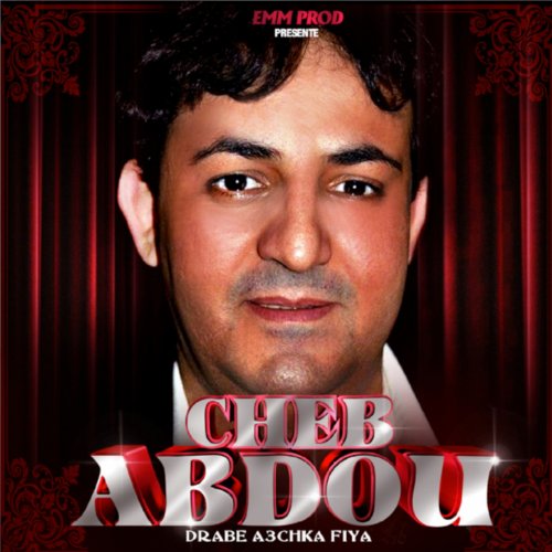 Play Drabe a3chka fiya by Cheb Abdou on Amazon Music