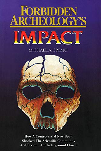 Forbidden Archeology's Impact - Kindle edition by Cremo, Michael A ...