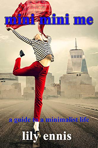 mini mini me: a guide to a minimalist life - Kindle edition by Ennis ...