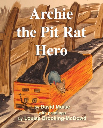 Archie the Pit Rat Hero: Muise, David: 9781895415971: Amazon.com: Books