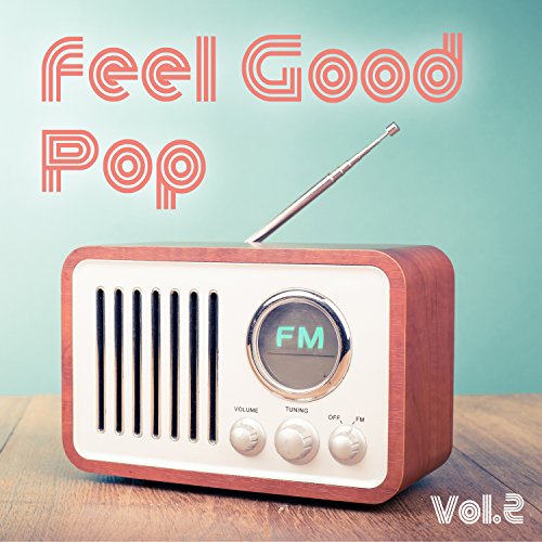 Play Feel Good Pop, Vol. 2 by VARIOUS ARTISTS on Amazon Music