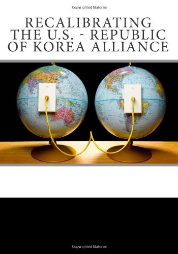 Amazon.com: Recalibrating the U.S. - Republic of Korea Alliance ...