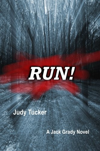 Run! (Jack Grady Mysteries): Tucker, Judy: 9781523289073: Amazon.com: Books