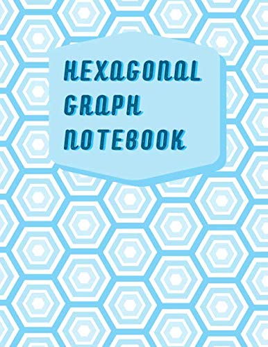 Hexagonal Graph Notebook: Graph Paper Notebook 8.5 x 11, Hexagon Paper ...