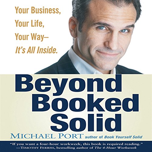 Amazon.com: Beyond Booked Solid: Your Business, Your Life, Your Way - It's All Inside (Audible ...