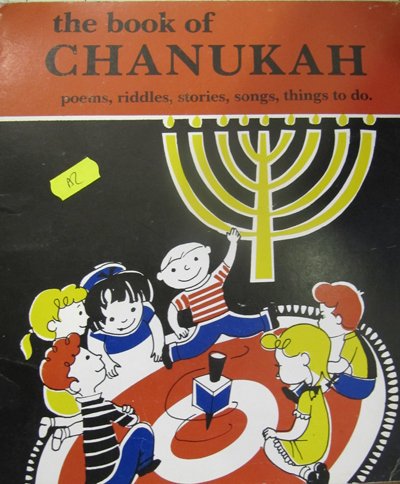 The book of Chanukah poems, riddles, stories, songs, things to do ...