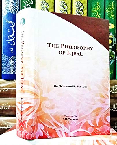 The Philosophy of Iqbal: Dr. Muhammad Rafi-ud-Din: Amazon.com: Books