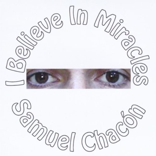 Amazon Music - Samuel ChaconのI Believe in Miricales - Amazon.co.jp