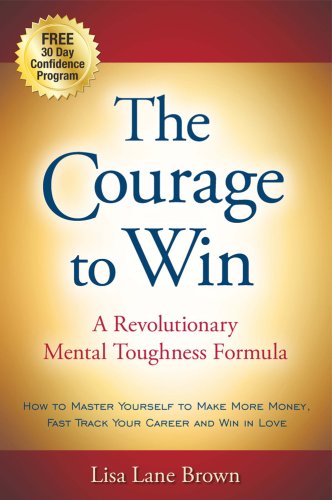 The Courage to Win: Lisa Lane Brown: 9780980998306: Amazon.com: Books