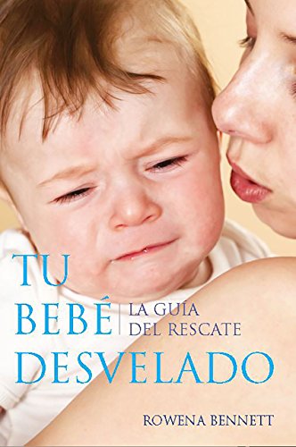 Amazon.com: Tu Bebé Desvelado: La Guía del Rescate (Spanish Edition ...