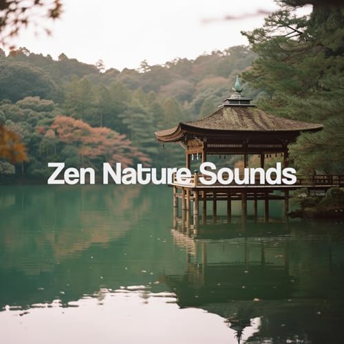 Amazon Music - Nature Sounds Nature MusicのZen Nature Sounds - Amazon.co.jp