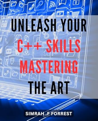 Amazon.com: Unleash Your C++ Skills: Mastering the Art: Boost Your Programming Prowess ...