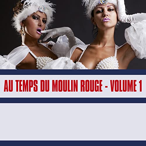 Amazon MusicでVARIOUS ARTISTSのAu Temps Du Moulin Rouge, Vol. 1を再生する