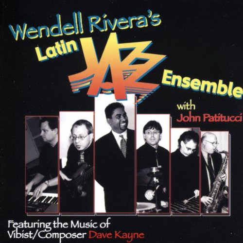 Amazon.com: Wendell Rivera's Latin Jazz Ensemble : Wendell Rivera ...