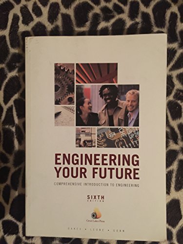 Engineering Your Future Comprehensive Introduction To Engineering Sixth ...