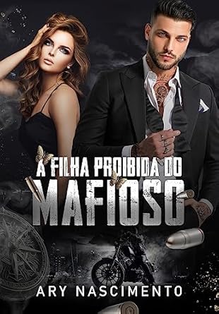 A filha proibida do mafioso eBook : Nascimento, Ary: Amazon.com.br: Loja Kindle