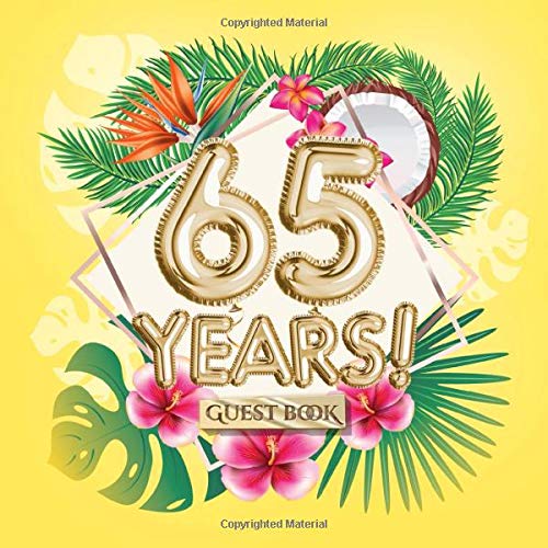65 Years - Guest Book: Great for 65th Birthday - Hawaiian Birthday ...