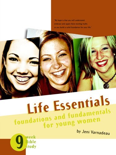 Life Essentials: Foundations and Fundamentals for Young Women ...